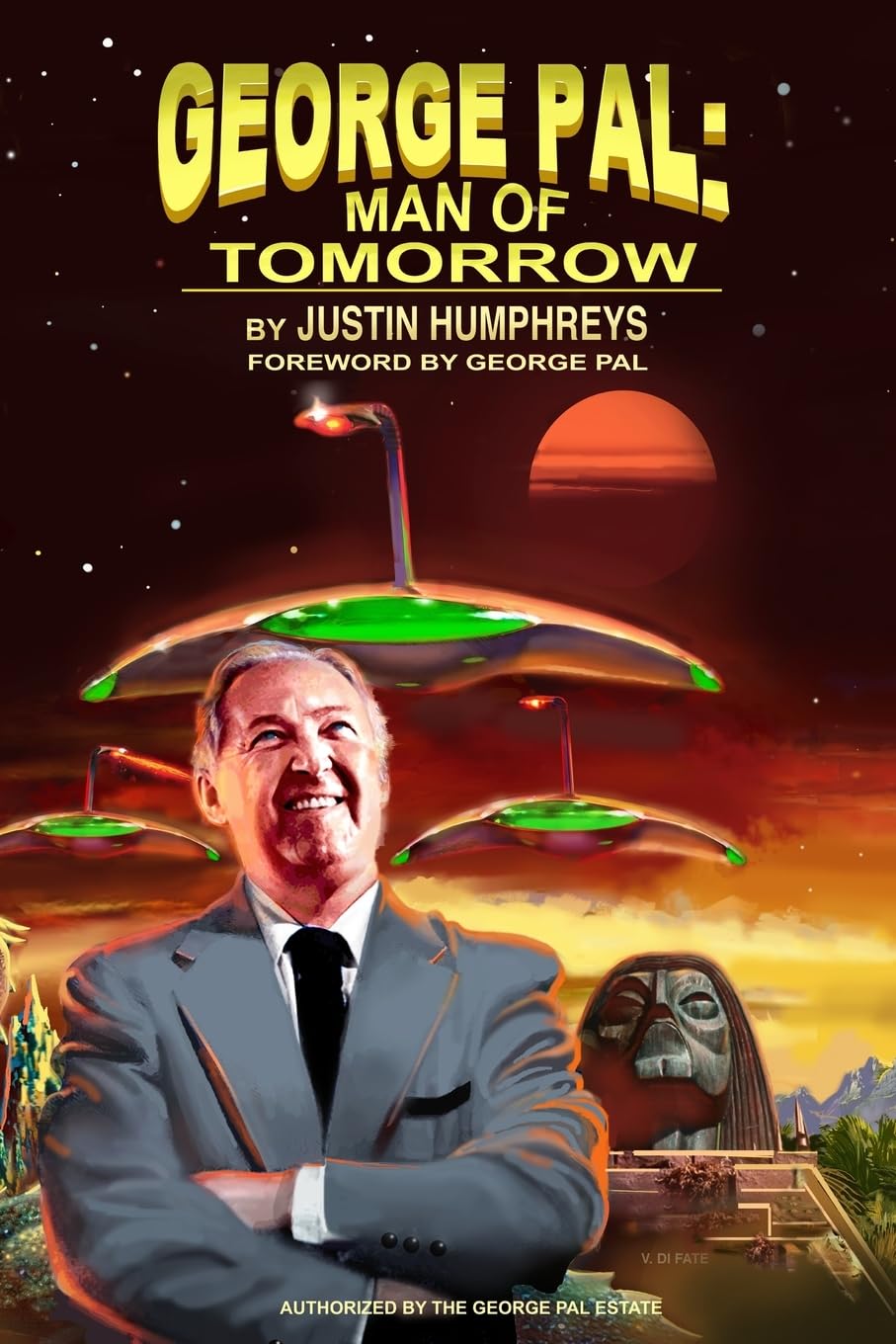 Amazon | George Pal: Man of Tomorrow | Humphreys, Justin, Pal, George ...