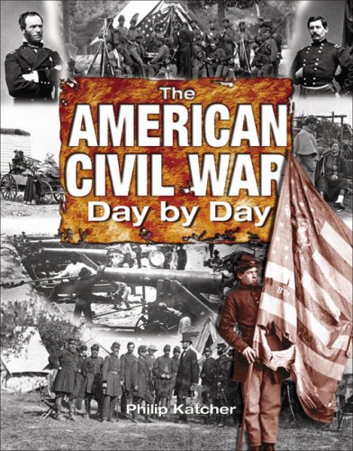 The American Civil War Day by Day: Amazon.co.uk: Katcher, Philip ...