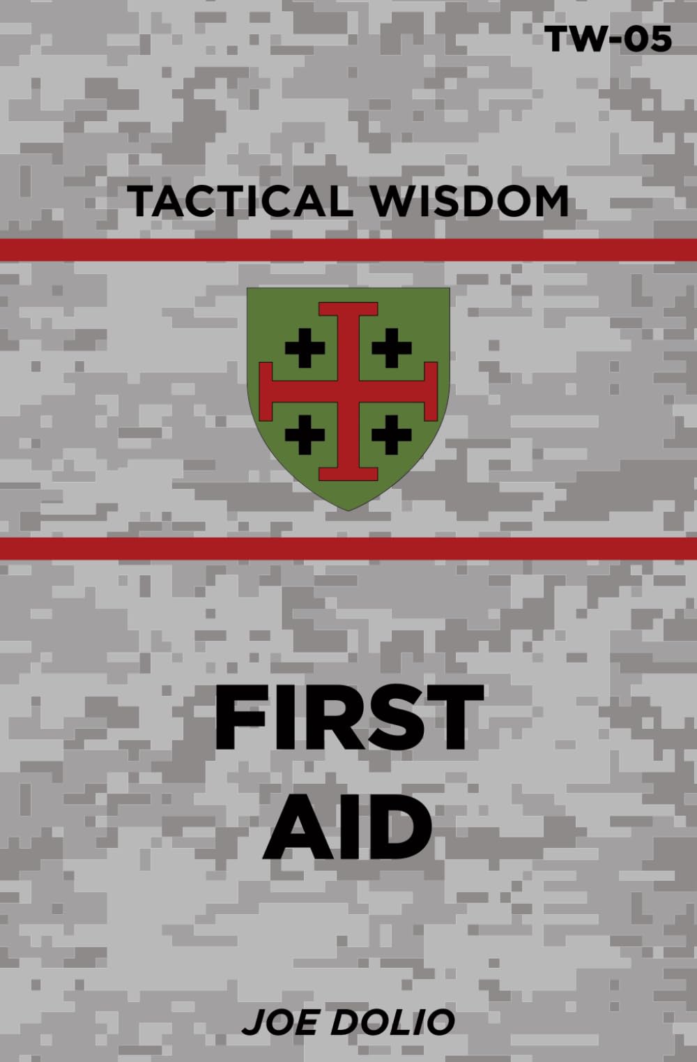 First Aid Manual: TW-05 (Tactical Wisdom): Dolio, Joe: 9798862154023: Amazon.com: Books