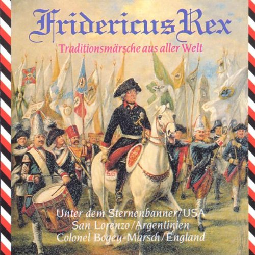 Fredericus Rex,Traditionsmärsc: Amazon.de: Musik-CDs & Vinyl