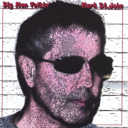 Amazon MusicでMark St.JohnのBig Man Talkin'を再生する