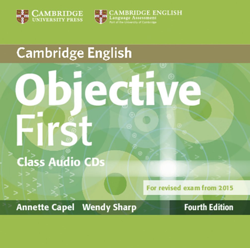 Objective First: Fourth edition. Class Audio CDs (2) : Capel, Annette ...