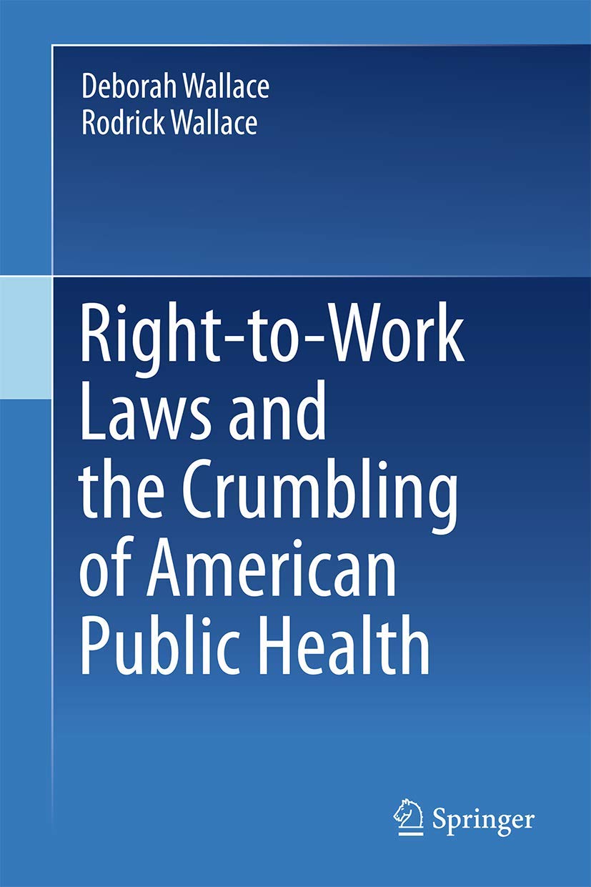 Right-to-Work Laws and the Crumbling of American Public Health ...