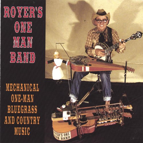 Play Mechanical One-Man Bluegrass and Country Music by Royer's One Man ...