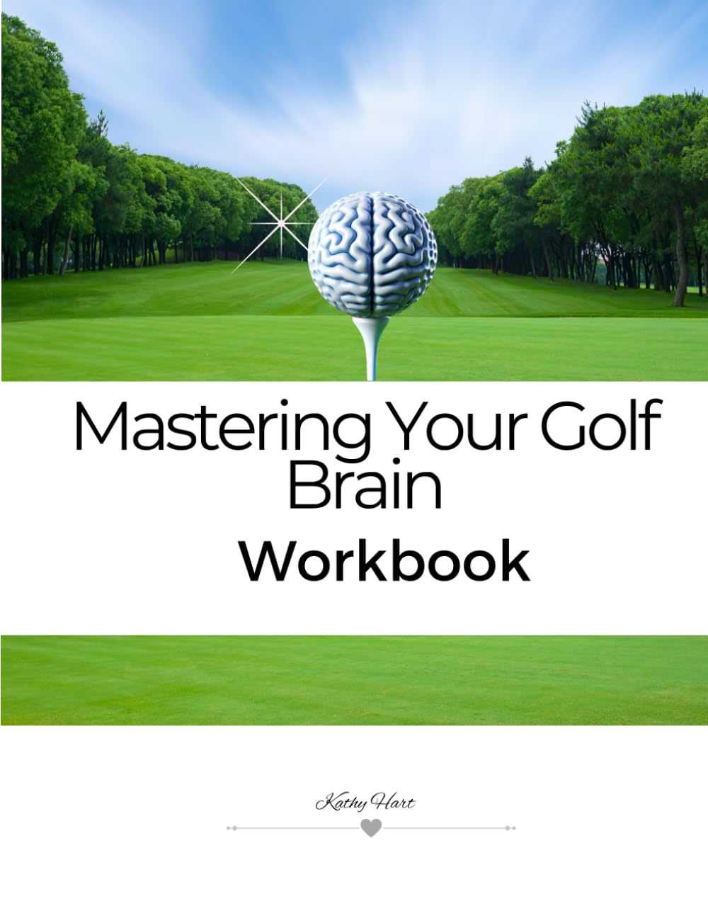 Mastering Your Golf Brain Workbook: Hart, Kathy: 9798303832435: Amazon ...