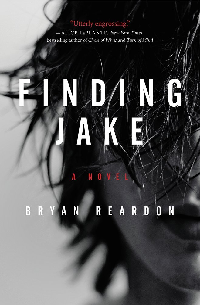 Amazon.com: Finding Jake: A Novel: 9780062339485: Reardon, Bryan: Books