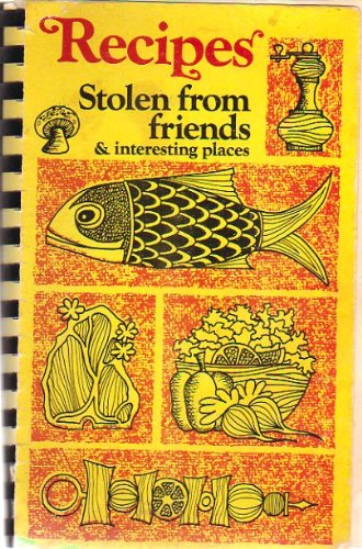 Recipes Stolen From Friends and Interesting Places: Judy Geller: Amazon ...