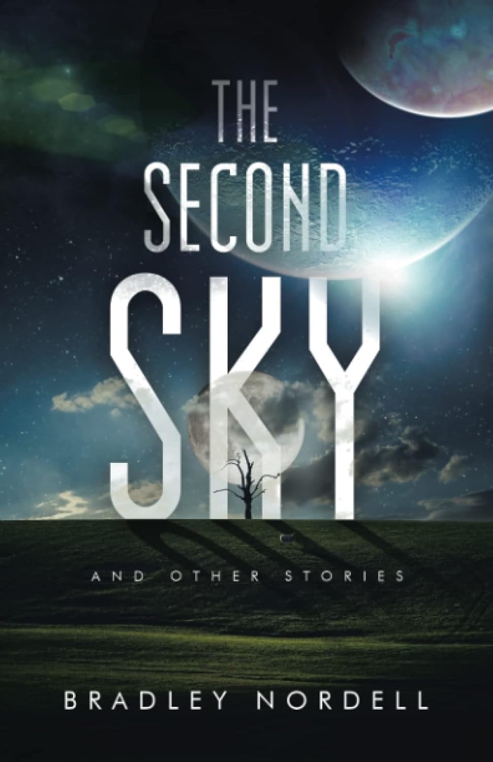 The Second Sky: And Other Stories: Nordell, Bradley: 9781665738798: Amazon.com: Books