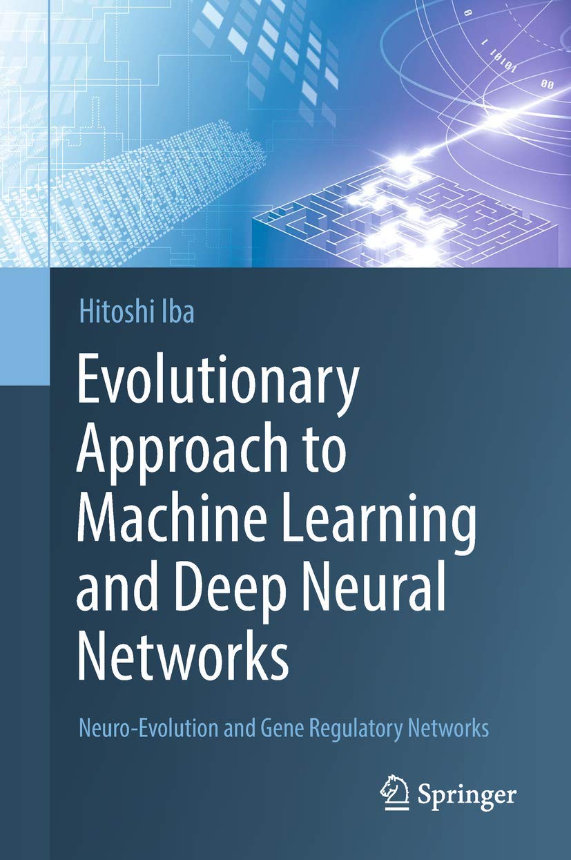 Evolutionary Approach to Machine Learning and Deep Neural Networks ...