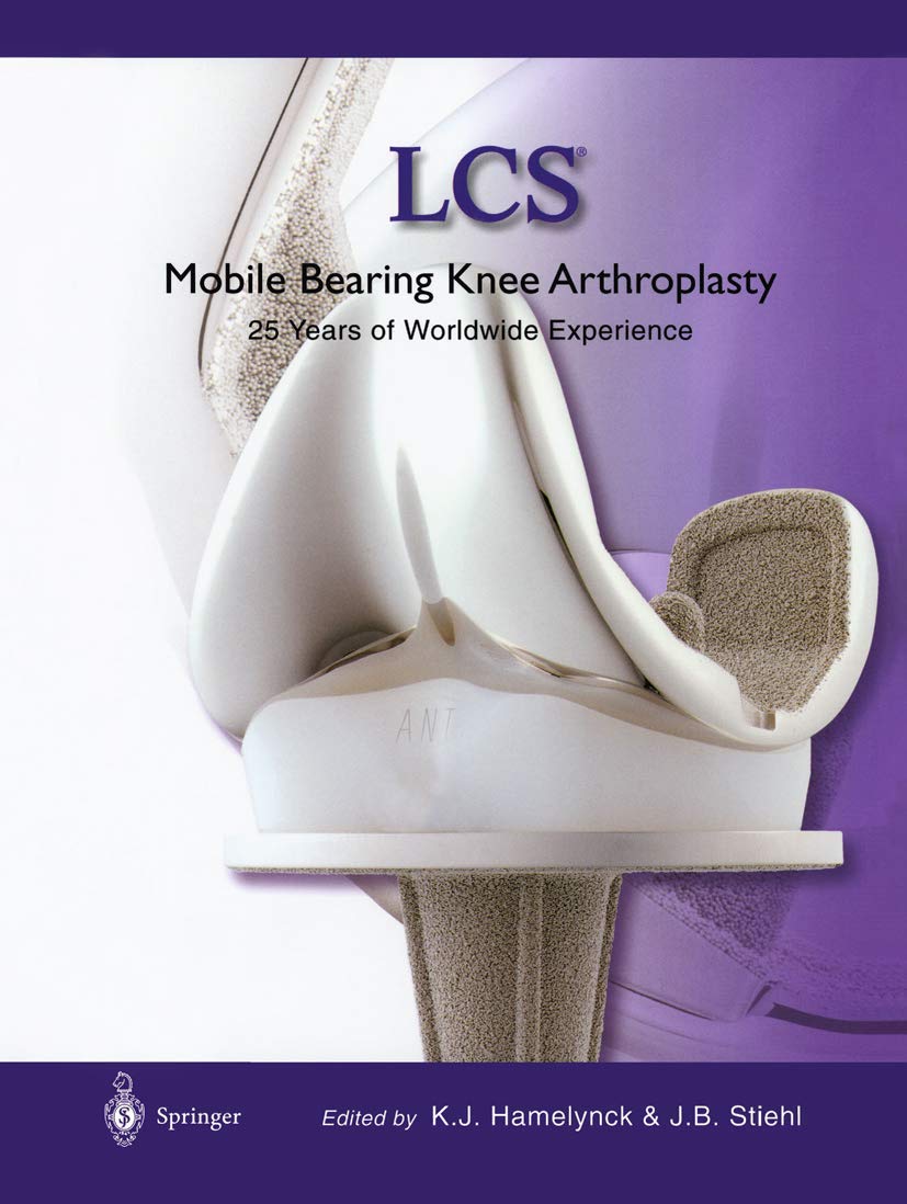 Buy Lcs Mobile Bearing Knee Arthroplasty: A 25 Years Worldwide Review ...