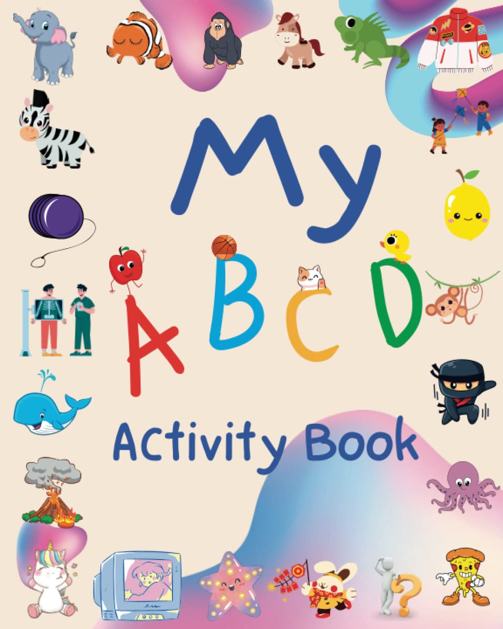 Buy My ABCD Activity Book: ABCD activity book contains exercises, games ...