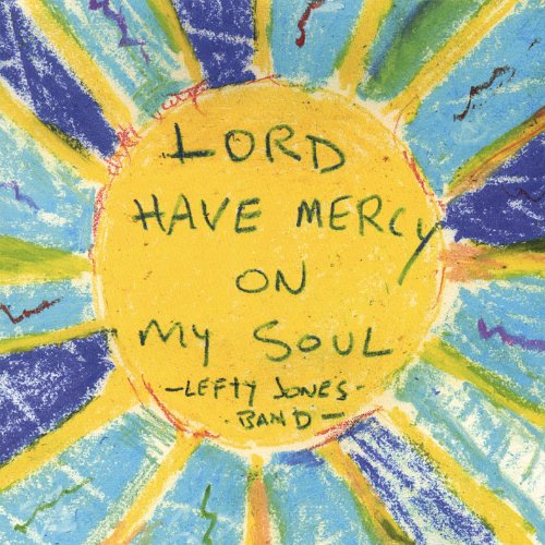 Amazon MusicでLefty Jones BandのLord Have Mercy On My Soulを再生する