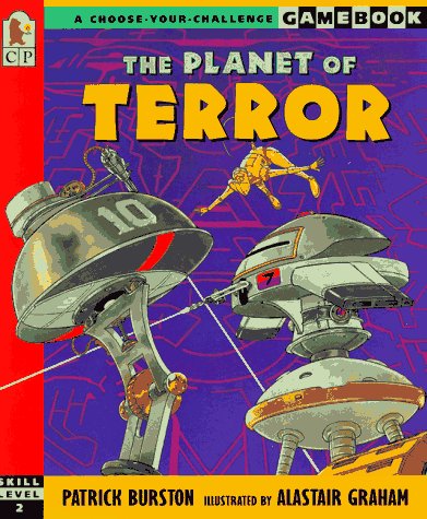 The Planet of Terror: A Choose-Your-Challenge Gamebook: Burston, Partick, Graham, Alastair ...