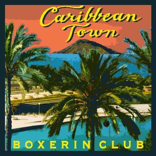 Play Caribbean Town by Boxerin Club on Amazon Music