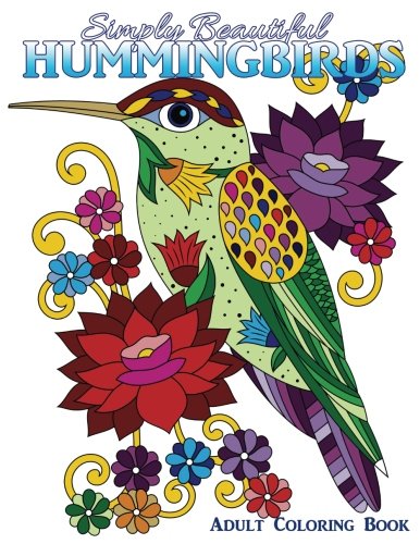 Simply Beautiful Hummingbirds: Adult Coloring Book (Premium Adult ...