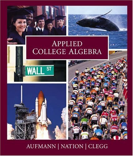 Applied College Algebra: Aufmann, Richard N., Nation, Richard D., Clegg ...