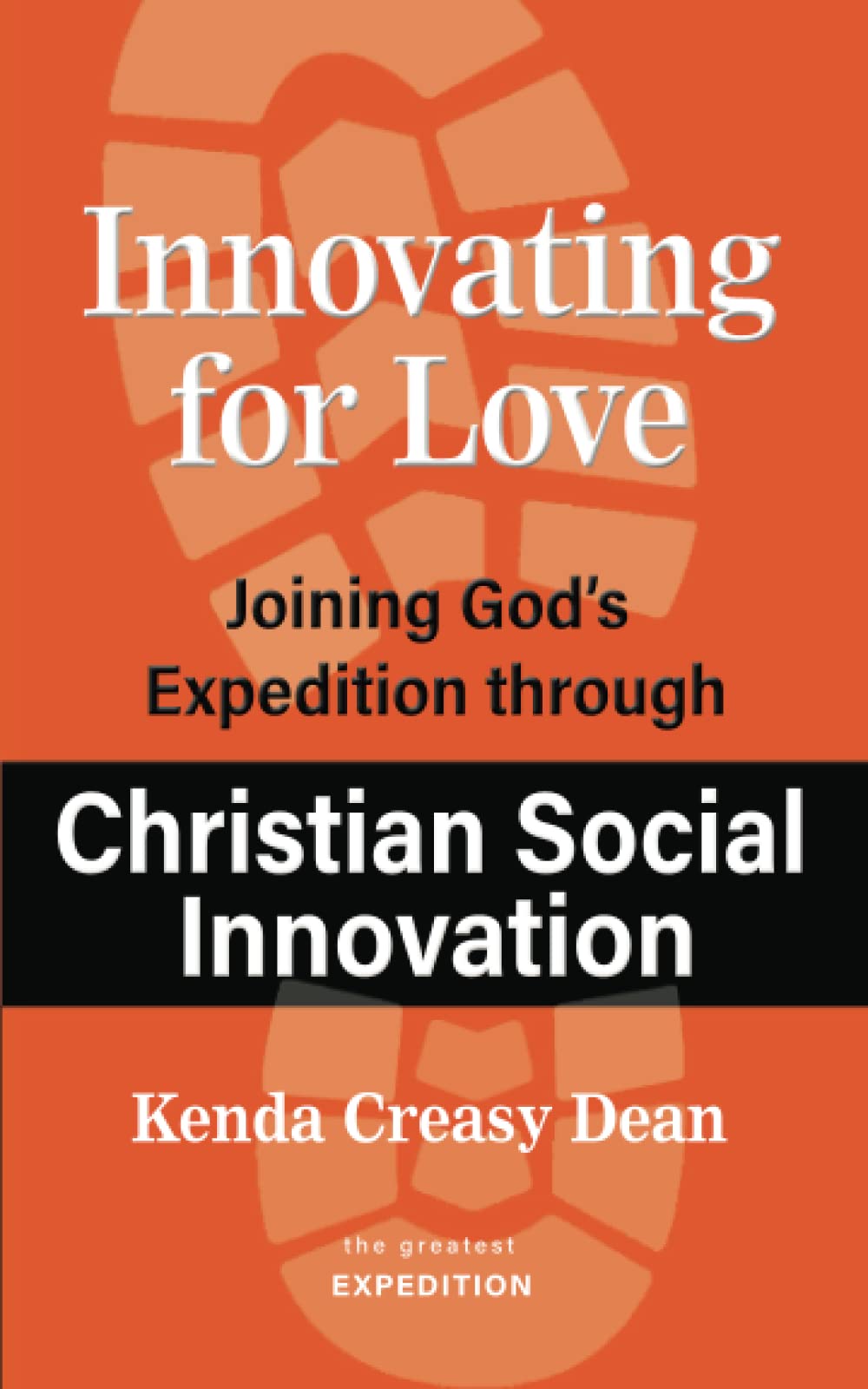 Innovating for Love: Joining God's Expedition Through Christian Social ...