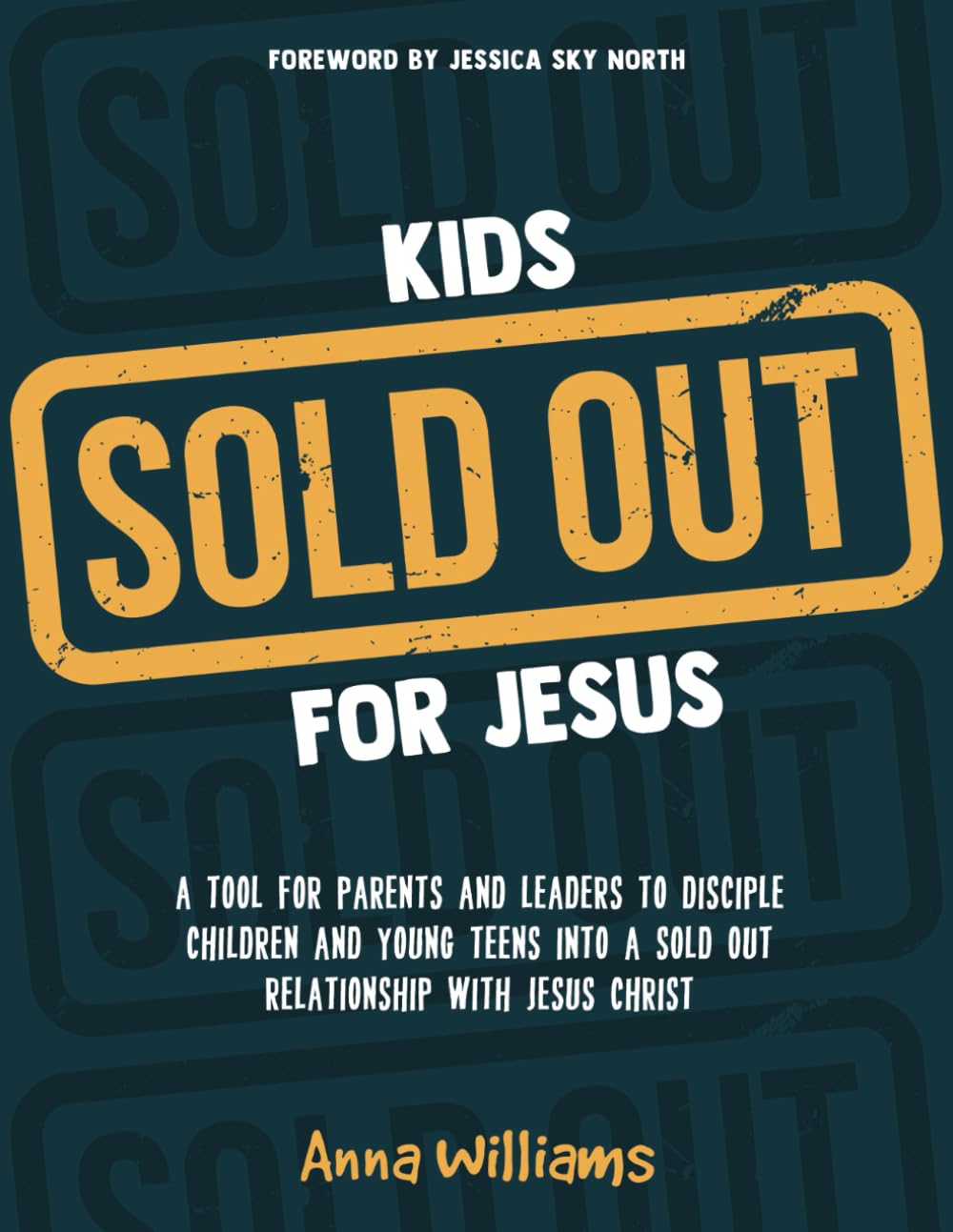 Amazon.com: Kids Sold Out for Jesus: A tool for parents and leaders to ...