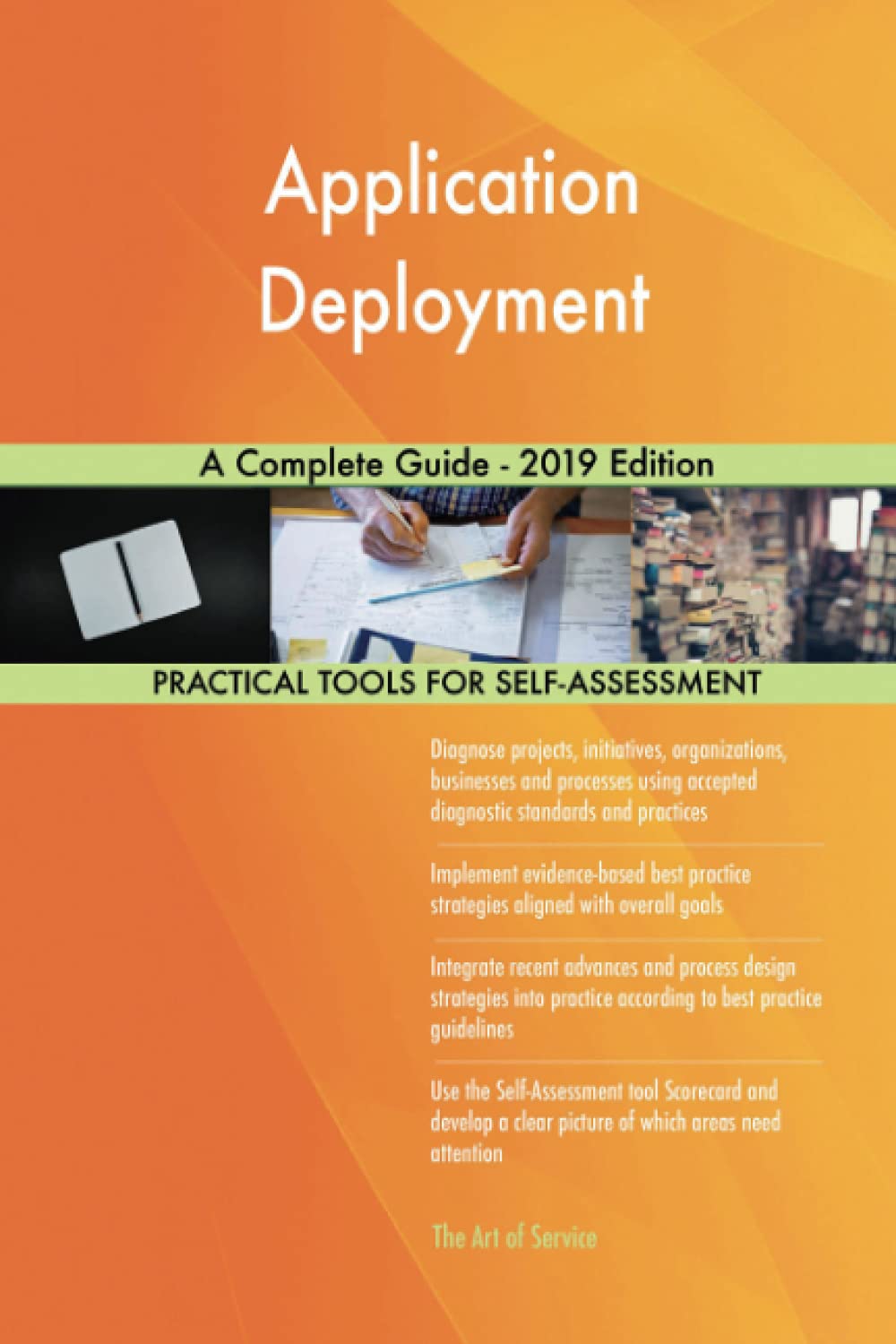 Application Deployment A Complete Guide - 2019 Edition: Gerardus ...