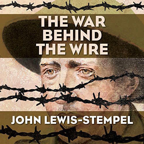 The War Behind the Wire (Audio Download): John Lewis-Stempel, Michael ...