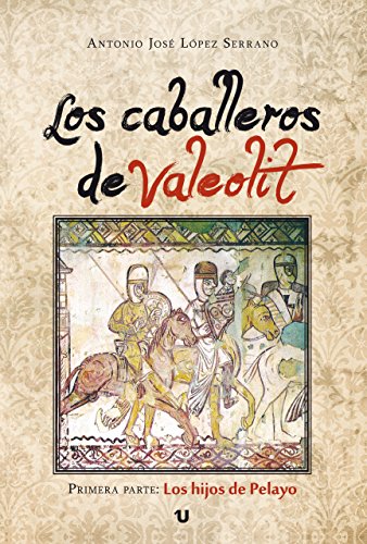 Amazon.com: LOS CABALLEROS DE VALEOLIT. Los hijos de Pelayo: Primera ...