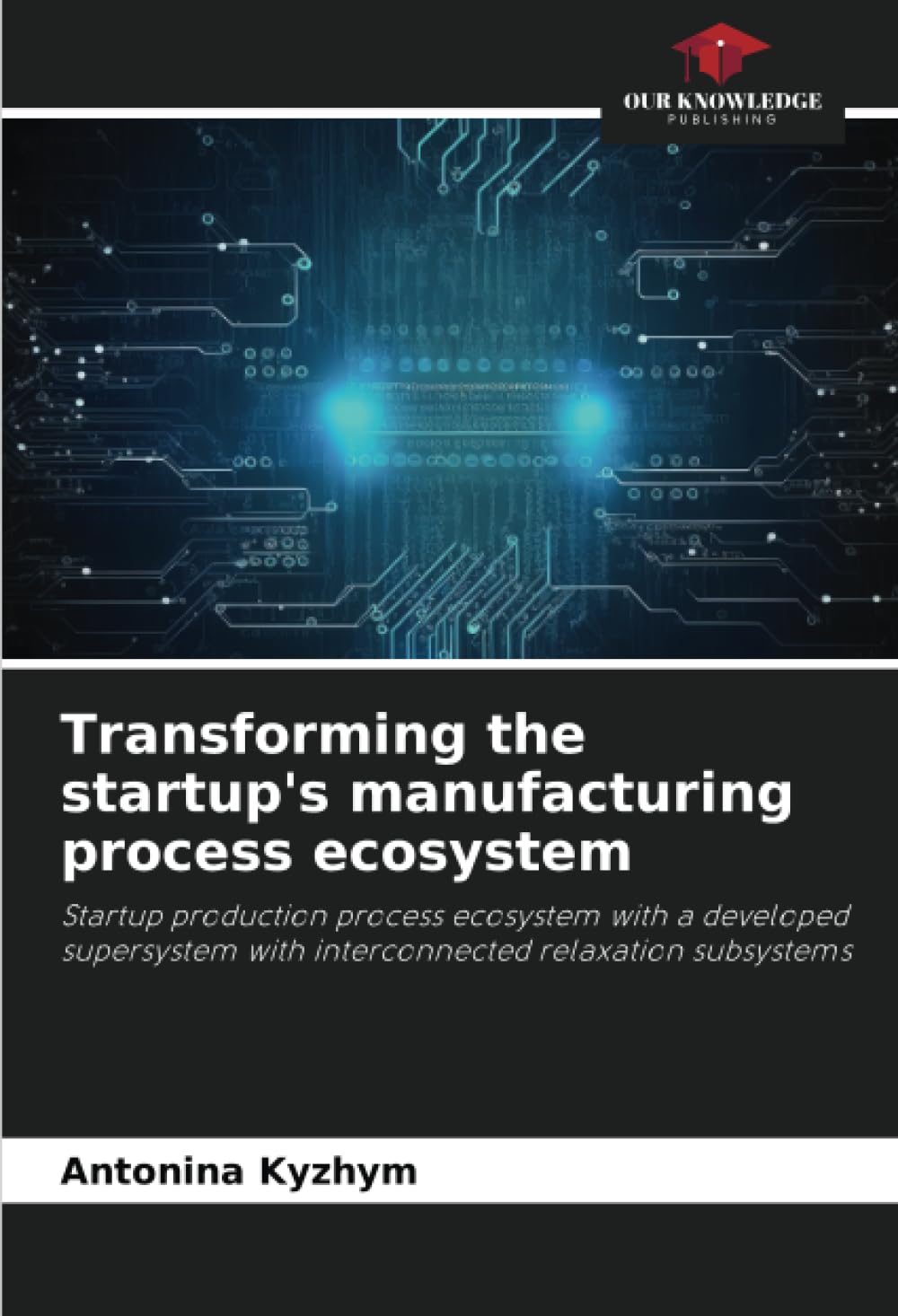 Transforming the startup's manufacturing process ecosystem: Startup ...