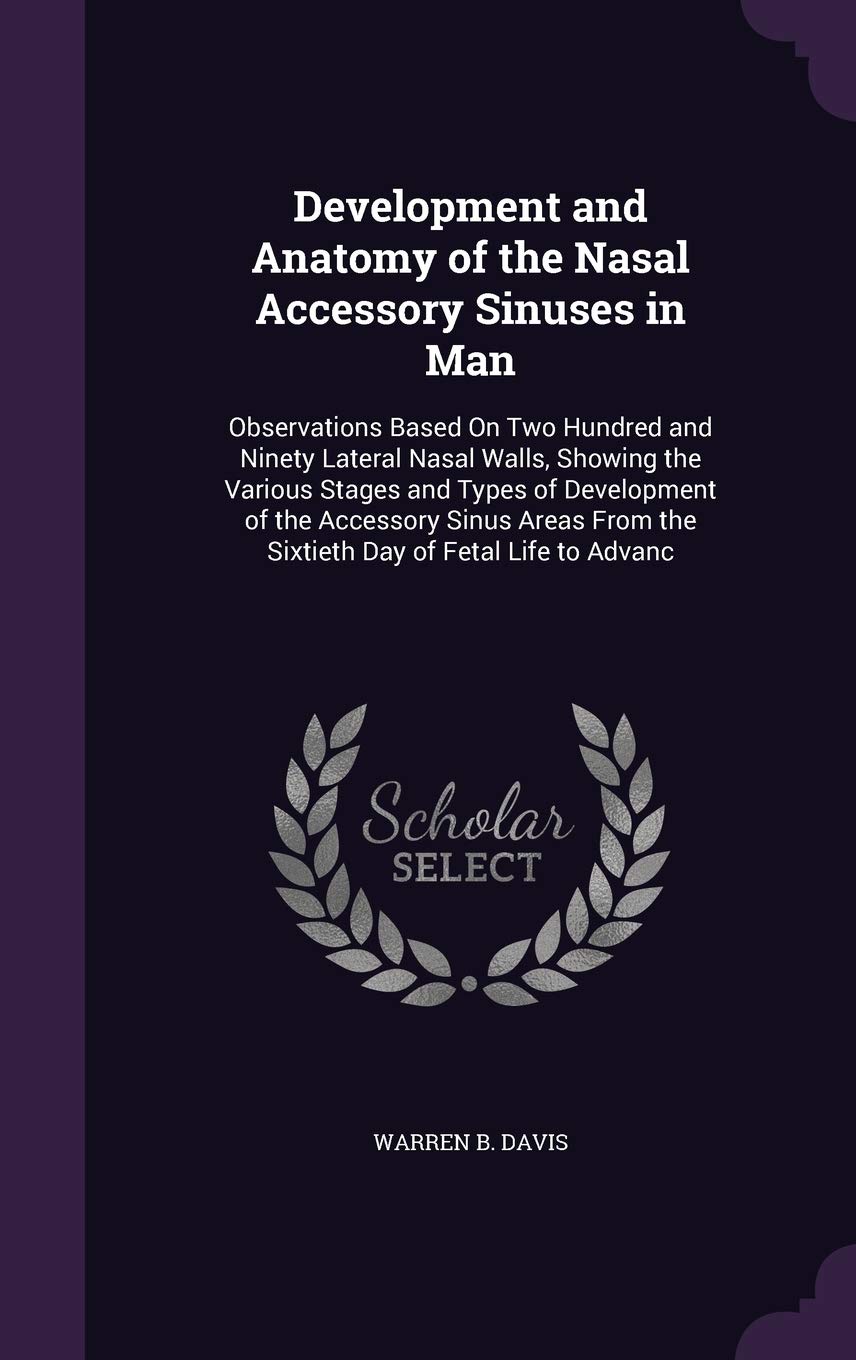 Buy Development and Anatomy of the Nasal Accessory Sinuses in Man ...