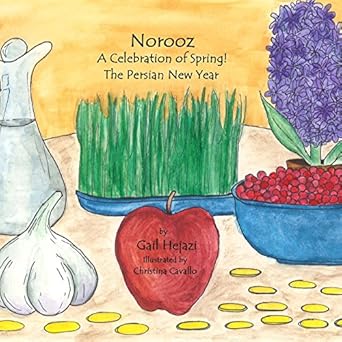 Norooz A Celebration of Spring! The Persian New Year: Amazon.co.uk ...