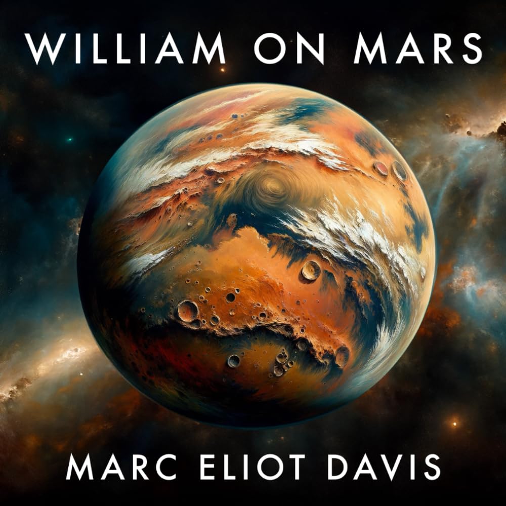 William on Mars (Artists on Planets): Davis, Marc Eliot: 9798990350830 ...