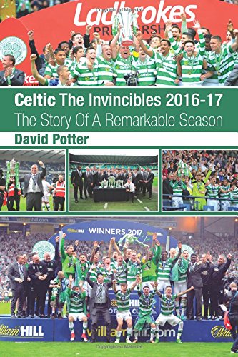 Buy Celtic - The Invincibles 2016-17: The Story Of A Remarkable Season ...