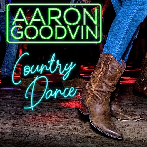 Play Country Dance by Aaron Goodvin on Amazon Music