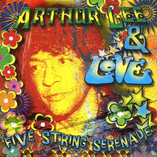 Arthur Lee & Love, Keith Farrish aka DEMIAN & - Five String Serenade ...