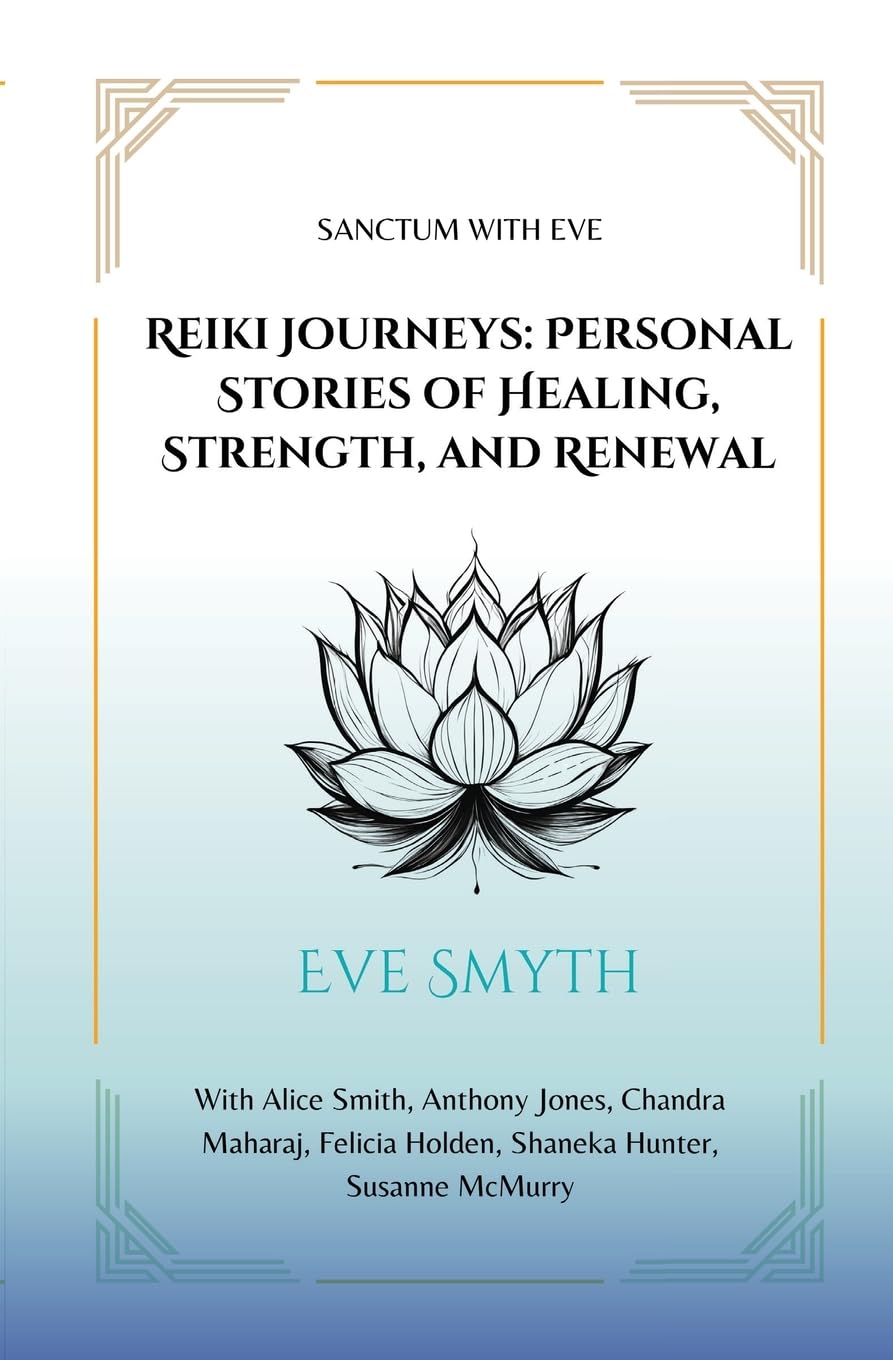 Reiki Journeys: Personal Stories of Healing, Strength, and Renewal ...