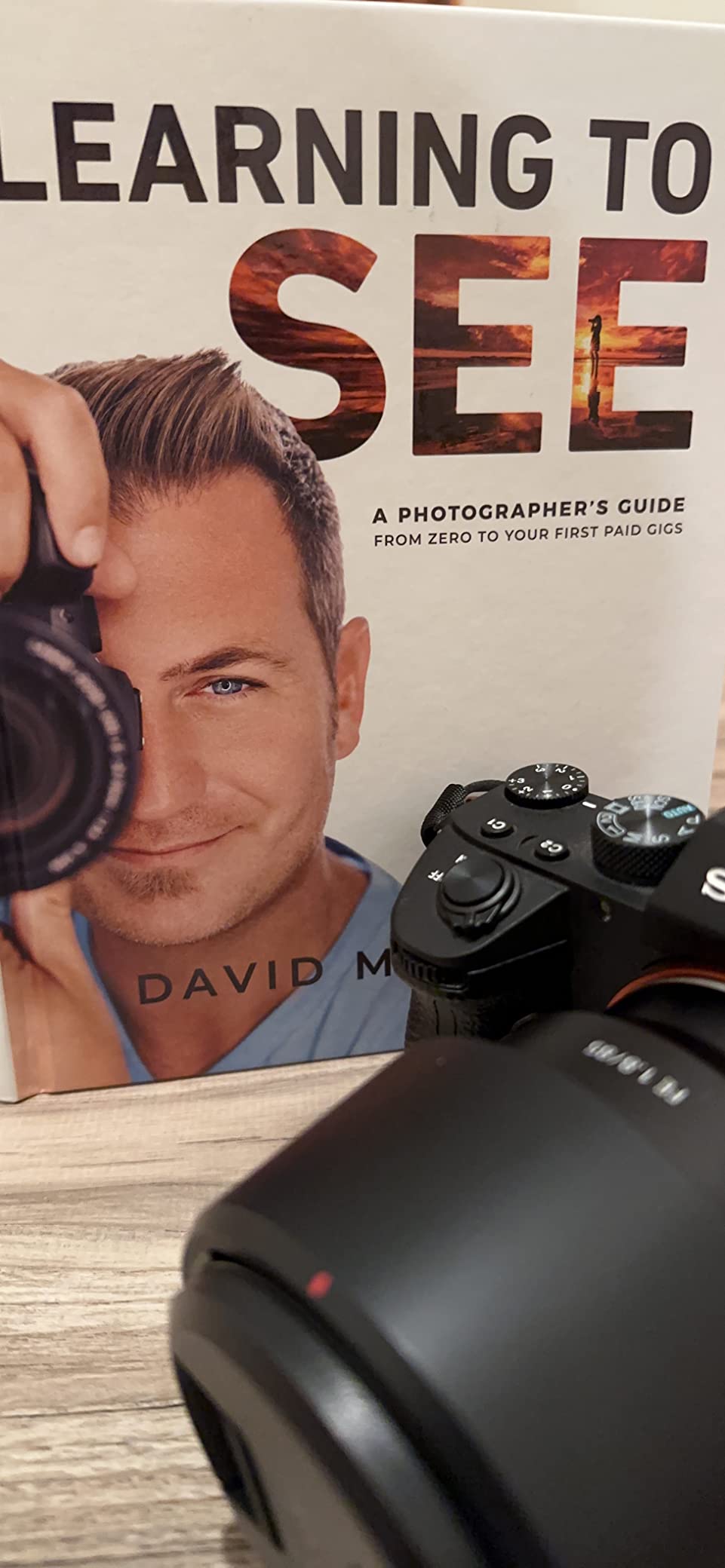 Learning to See: A Photographer’s Guide from Zero to Your First Paid ...