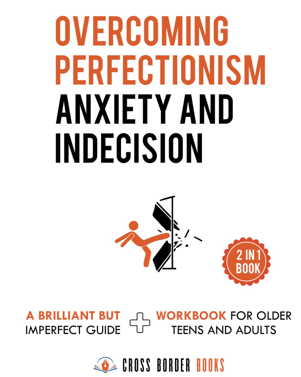 OVERCOMING PERFECTIONISM, ANXIETY, AND INDECISION -2 BOOKS in 1 - GUIDE ...