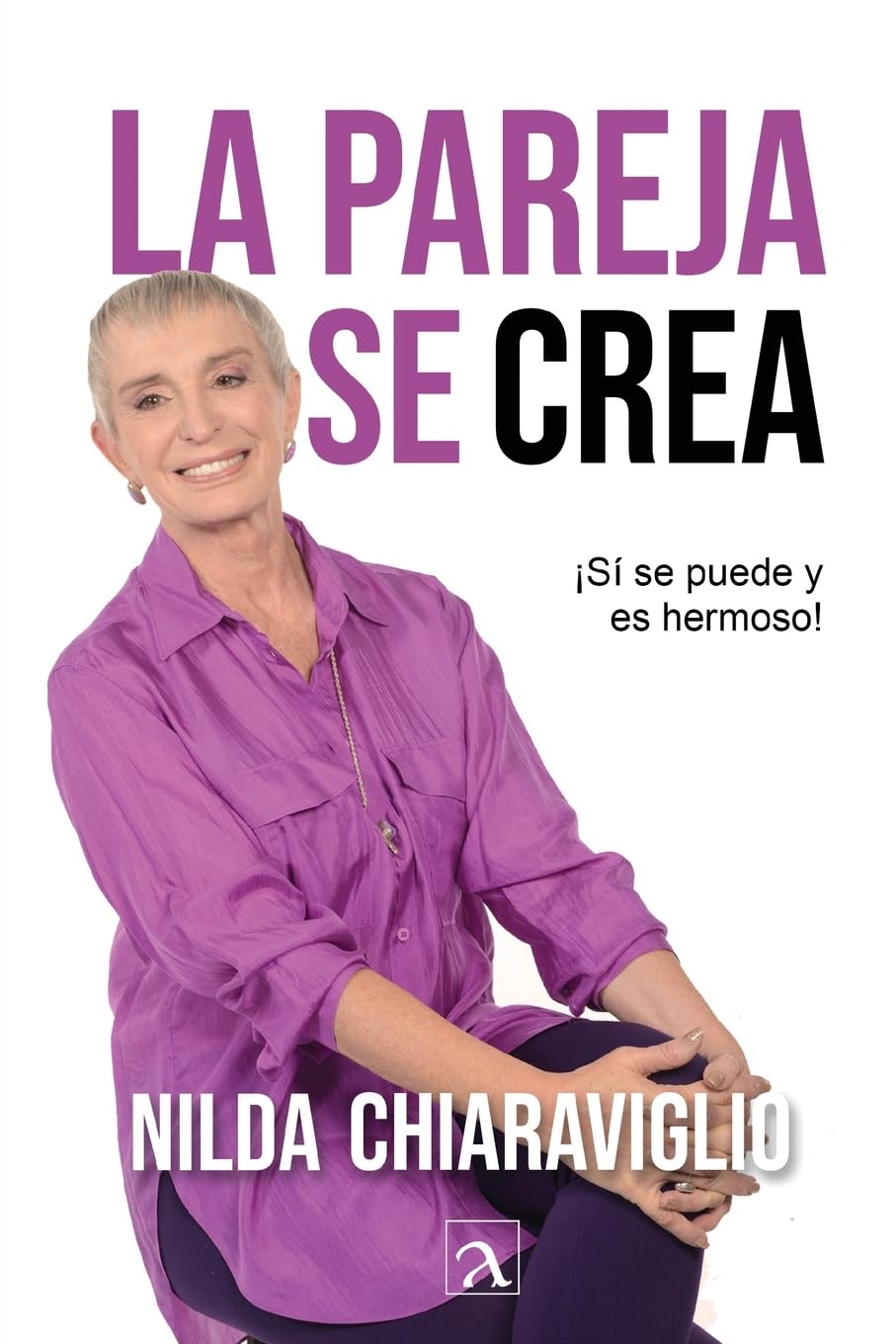La pareja se crea (Spanish Edition): Chiaraviglio, Nilda, Gonzalez ...
