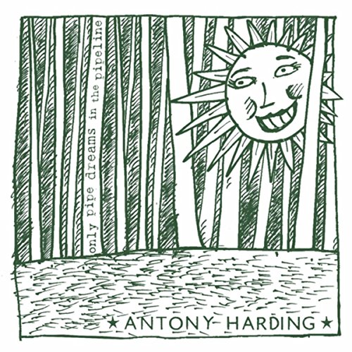 Only Pipe Dreams in the Pipeline by Antony Harding on Amazon Music ...