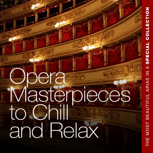 Play Opera Masterpieces to Chill and Relax (The Most Beautiful Arias in ...