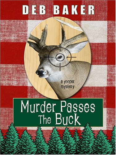 Murder Passes the Buck (Wheeler Large Print Cozy Mystery) : Baker, Deb: Amazon.in: Books