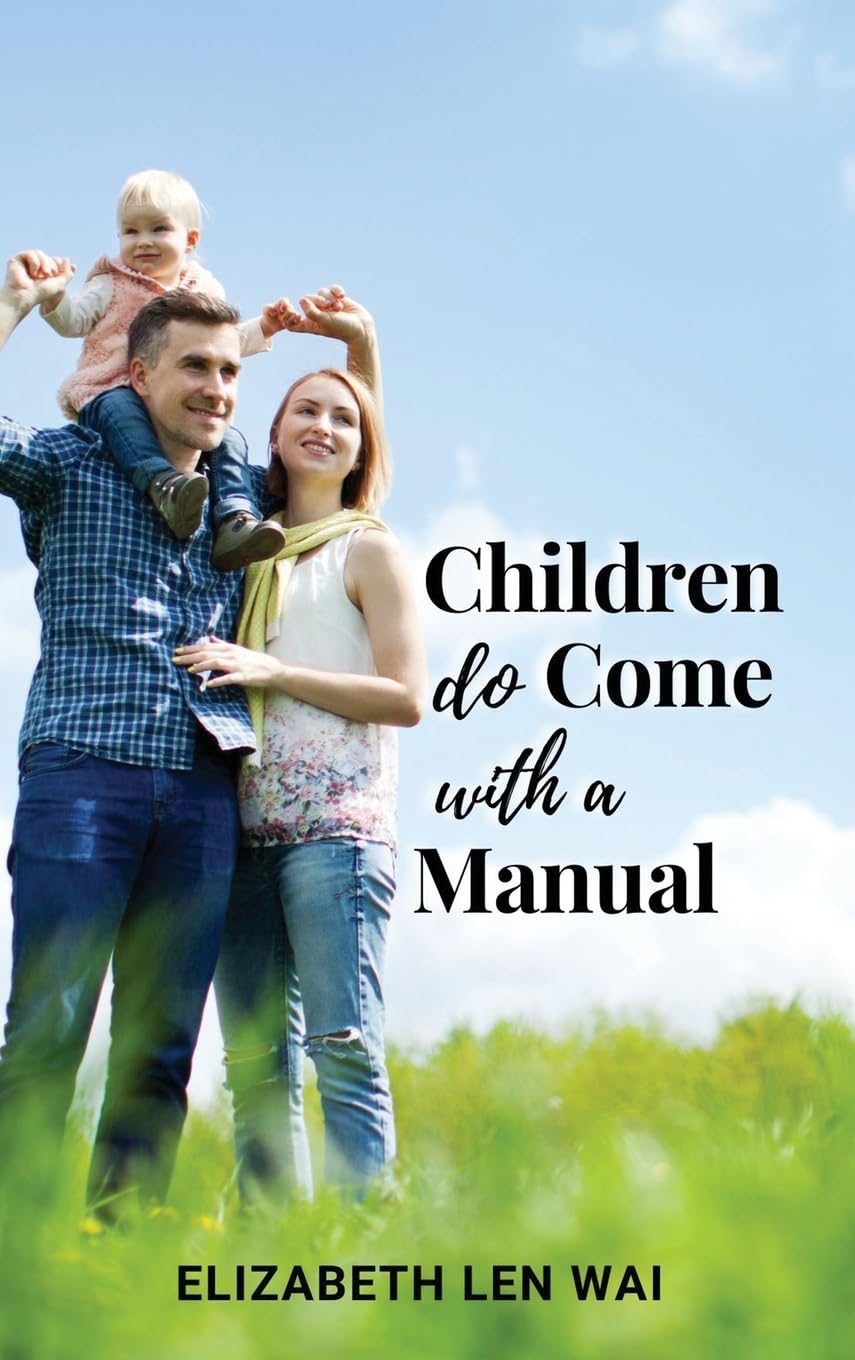 Children Do Come with a Manual: Len Wai, Elizabeth: 9781961204317 ...