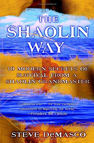 The Shaolin Way: 10 Modern Secrets of Survival from a Shaolin ...
