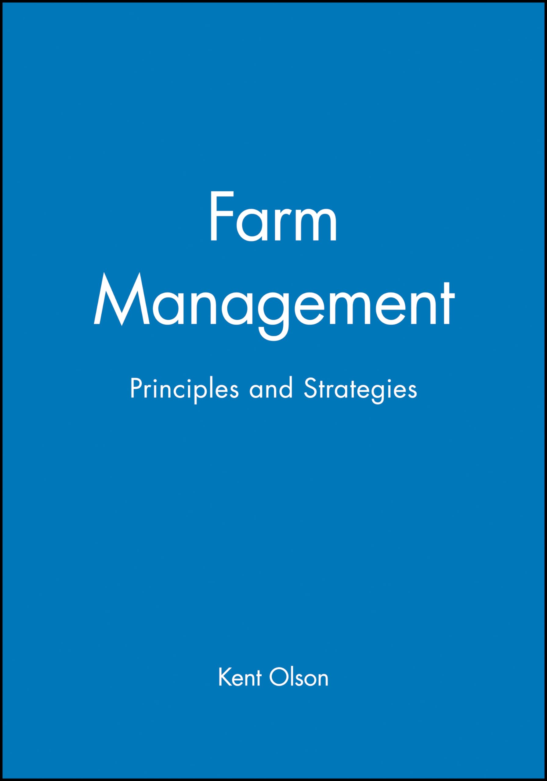 Farm Management: Principles and Strategies: Olson, Kent: 9780813804187 ...
