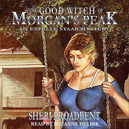 Amazon.com: The Good Witch of Morgan's Peak: An Estelle Staab Mystery ...