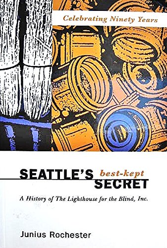Seattle's Best-Kept Secret A History of The Lighthouse for the Blind ...