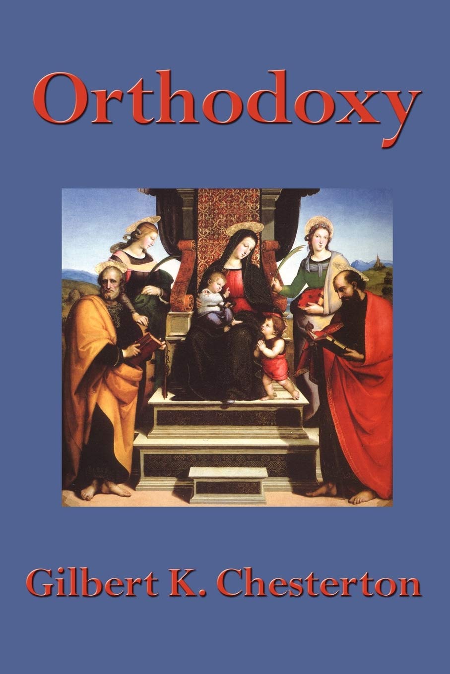 Orthodoxy: G. K. Chesterton: 9781604591620: Amazon.com: Books