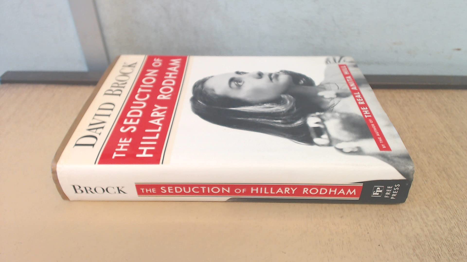 The Seduction of Hillary Rodham: Brock, David: 9780684834511: Amazon ...