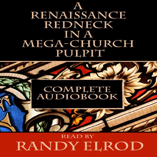 Amazon.com: A Renaissance Redneck in a Mega-Church Pulpit (Audible ...
