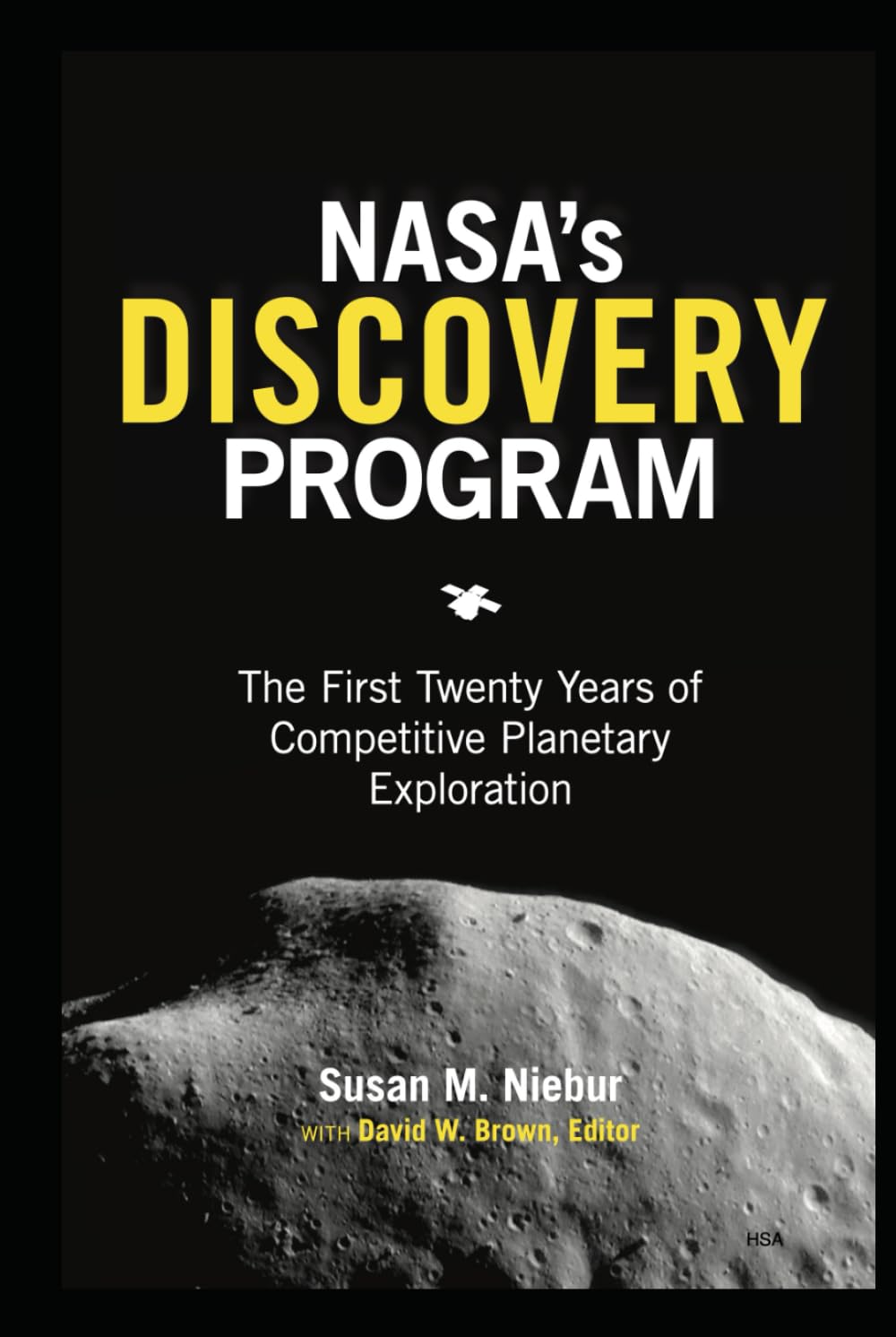 NASA’S Discovery Program: The First Twenty Years of Competitive ...