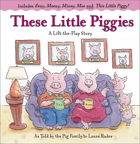These Little Piggies: A Lift-the-Flap Story: Rader, Laura ...