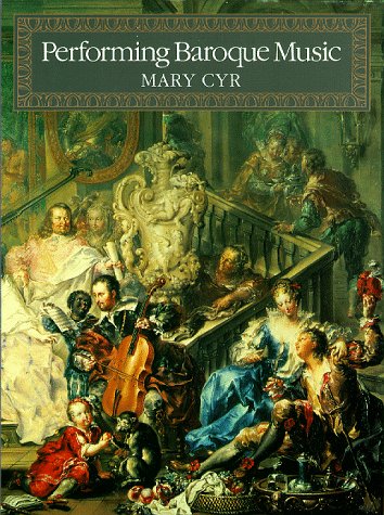 Performing Baroque Music: Mary Cyr, Reinhard G. Pauly: 9780931340499 ...